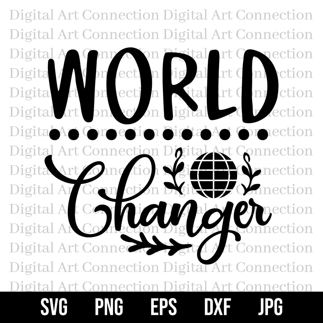 World Changer SVG, World Changers SVG, Christian Svg, Faith-based Svg ...