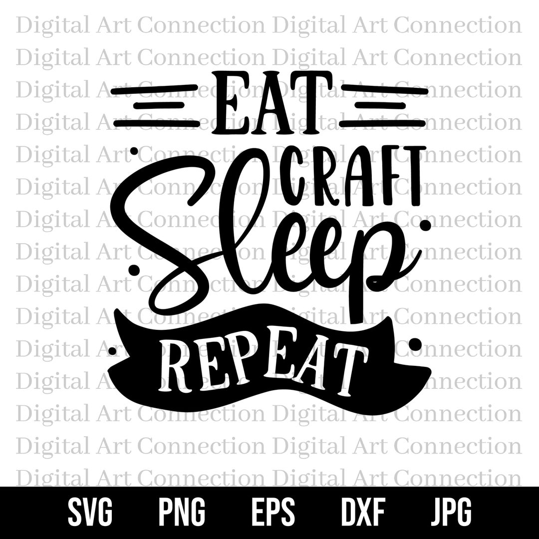 Eat Craft Sleep Repeat SVG, Craft SVG, Crafting Svg, Crafter Svg ...
