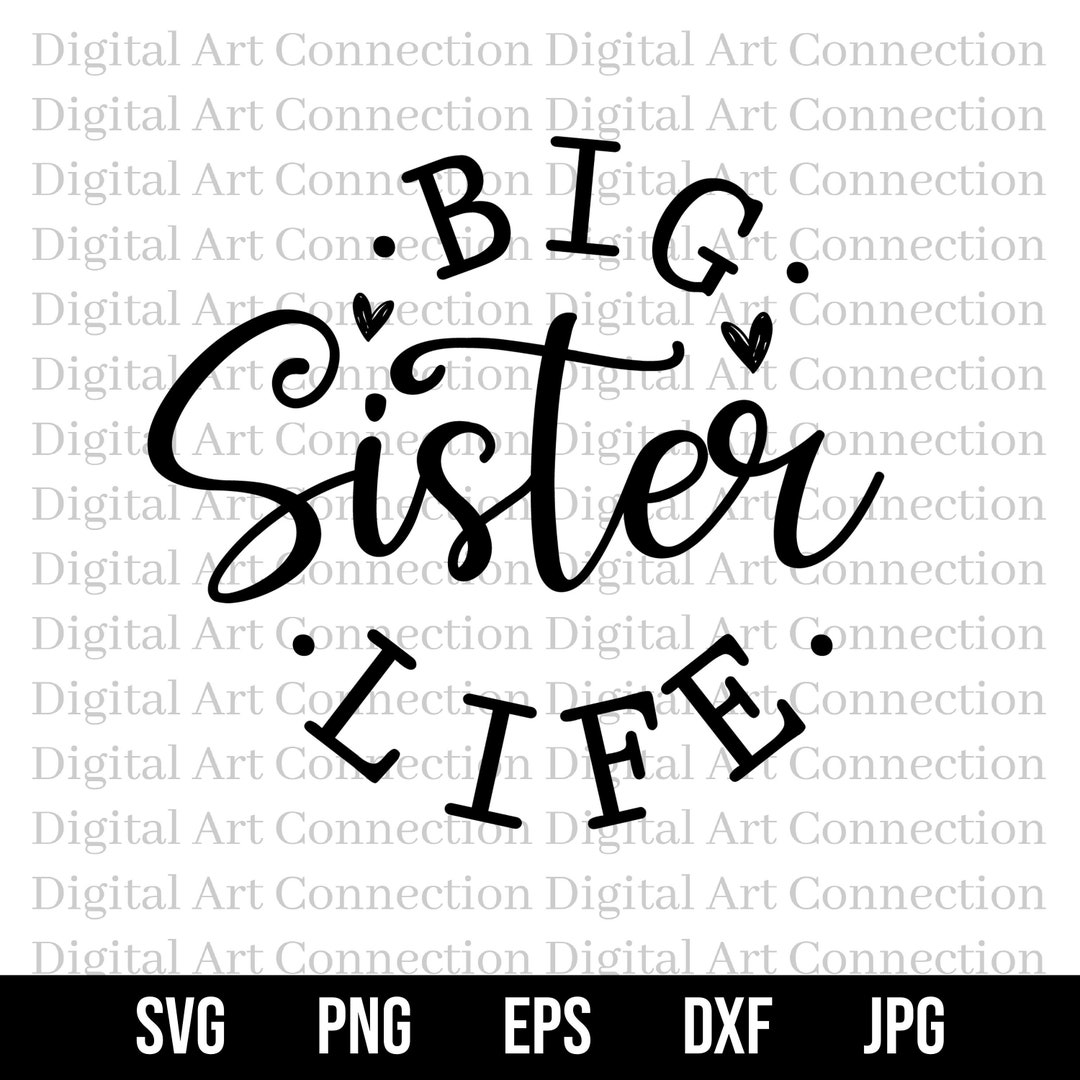 Big Sister Life SVG, Sisterhood Cut File (digital Download) - Etsy