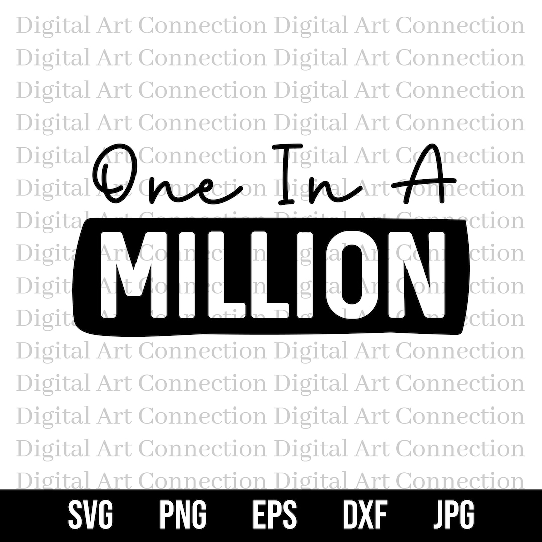 One in A Million SVG, I Am One in A Million SVG, Million Svg ...