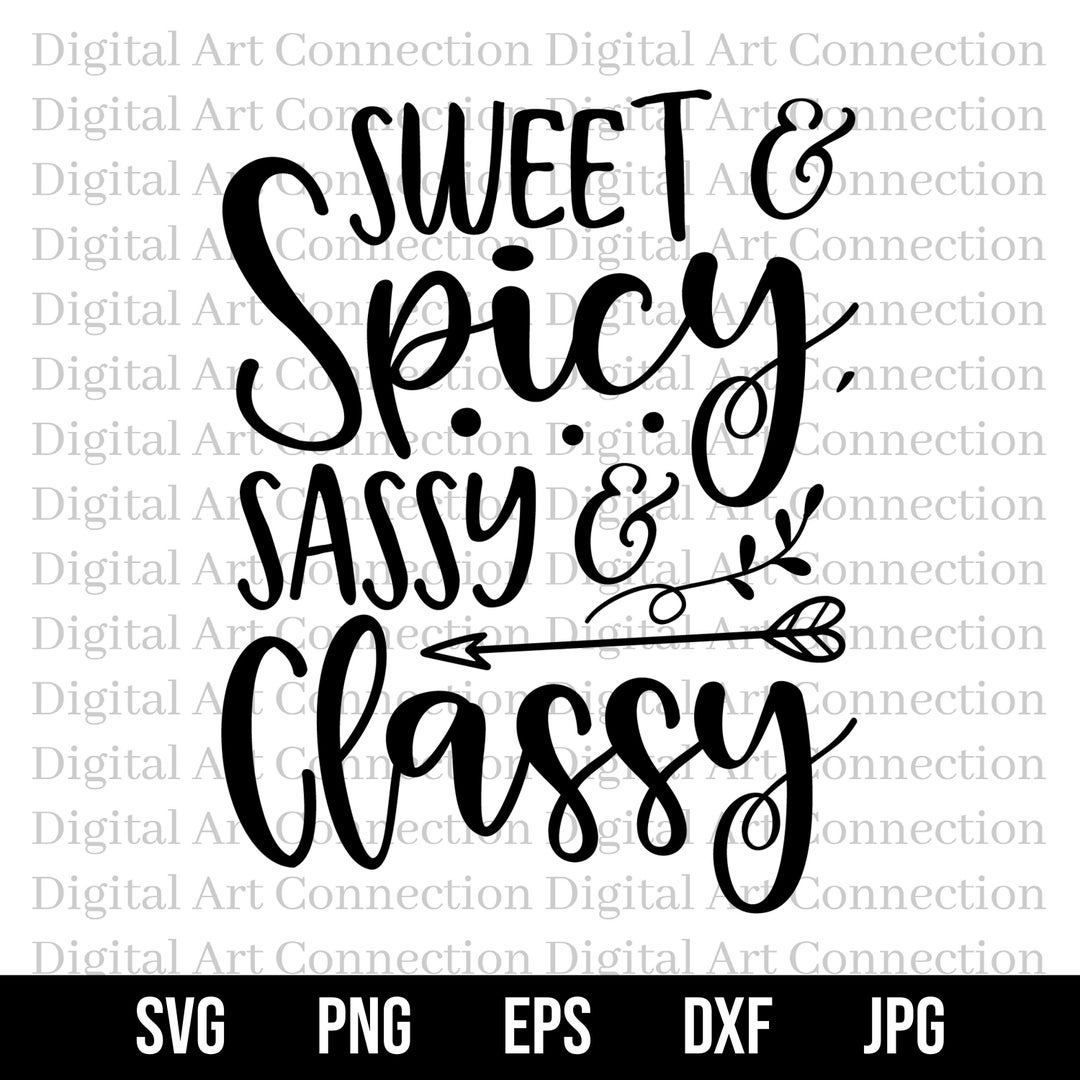 Sweet & Spicy SVG, Sassy and Classy SVG, Sweet Svg, Spicy Svg, Sassy ...