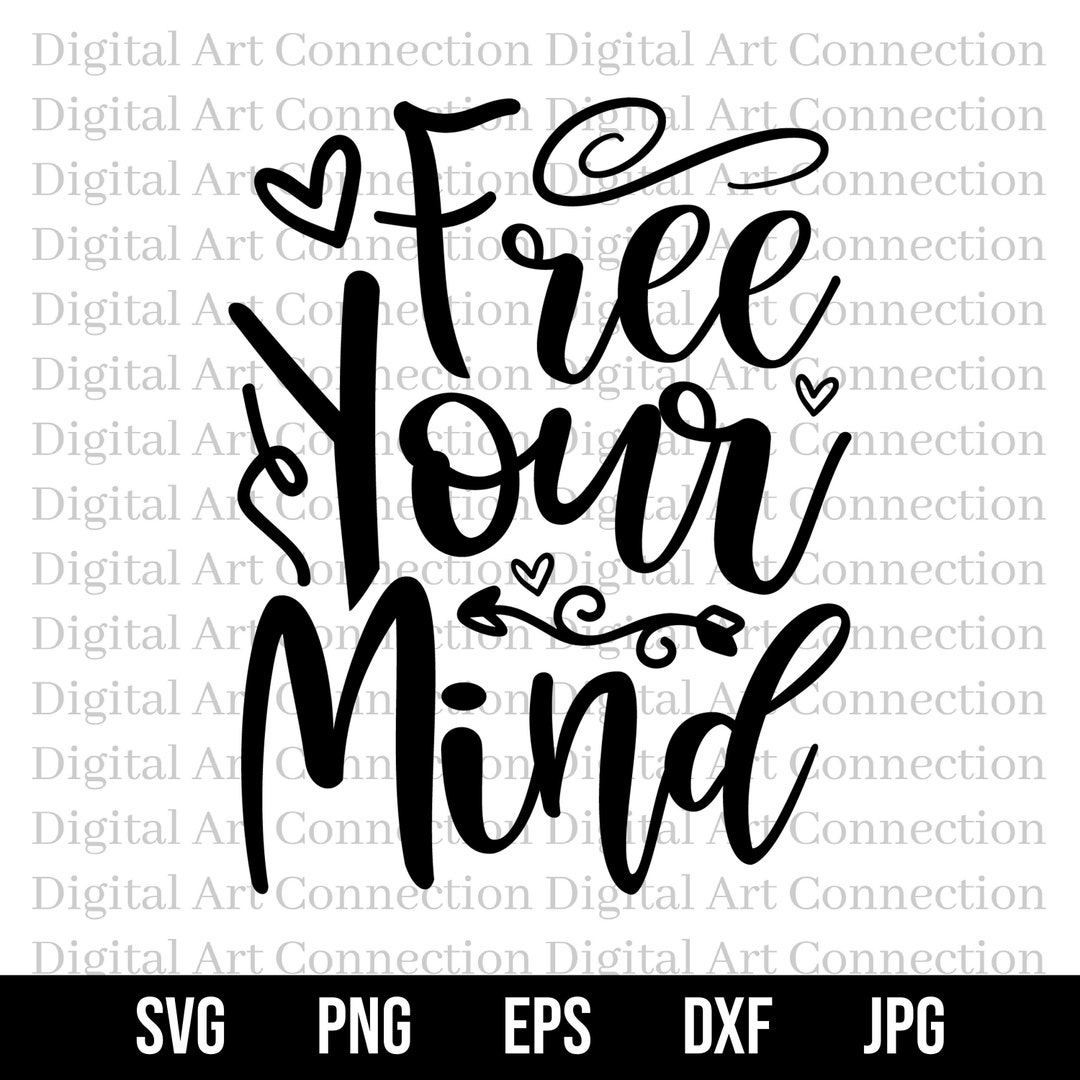 Free Your Mind SVG, Free Yourself SVG, Freedom Svg, Free Svg, Mind Svg ...