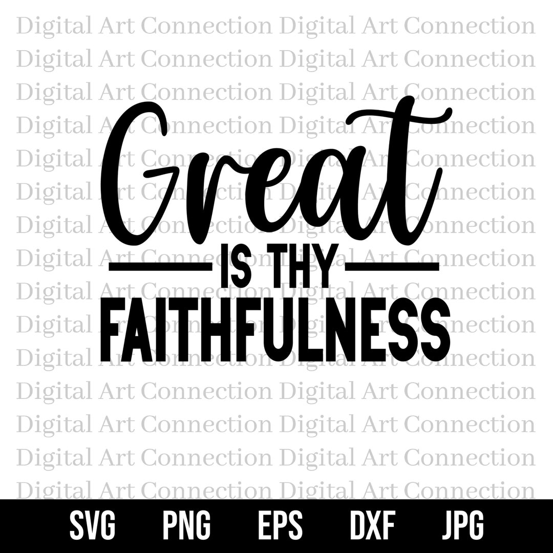 Great is Thy Faithfulness SVG, Faithfulness SVG, Faithful Svg, Faith ...