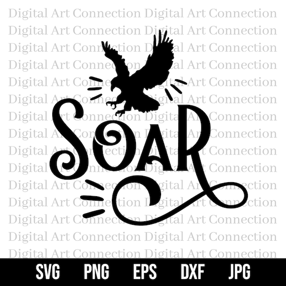 SOAR SVG Soar Above SVG Soar Like an Eagle Svg Soaring Svg - Etsy Finland