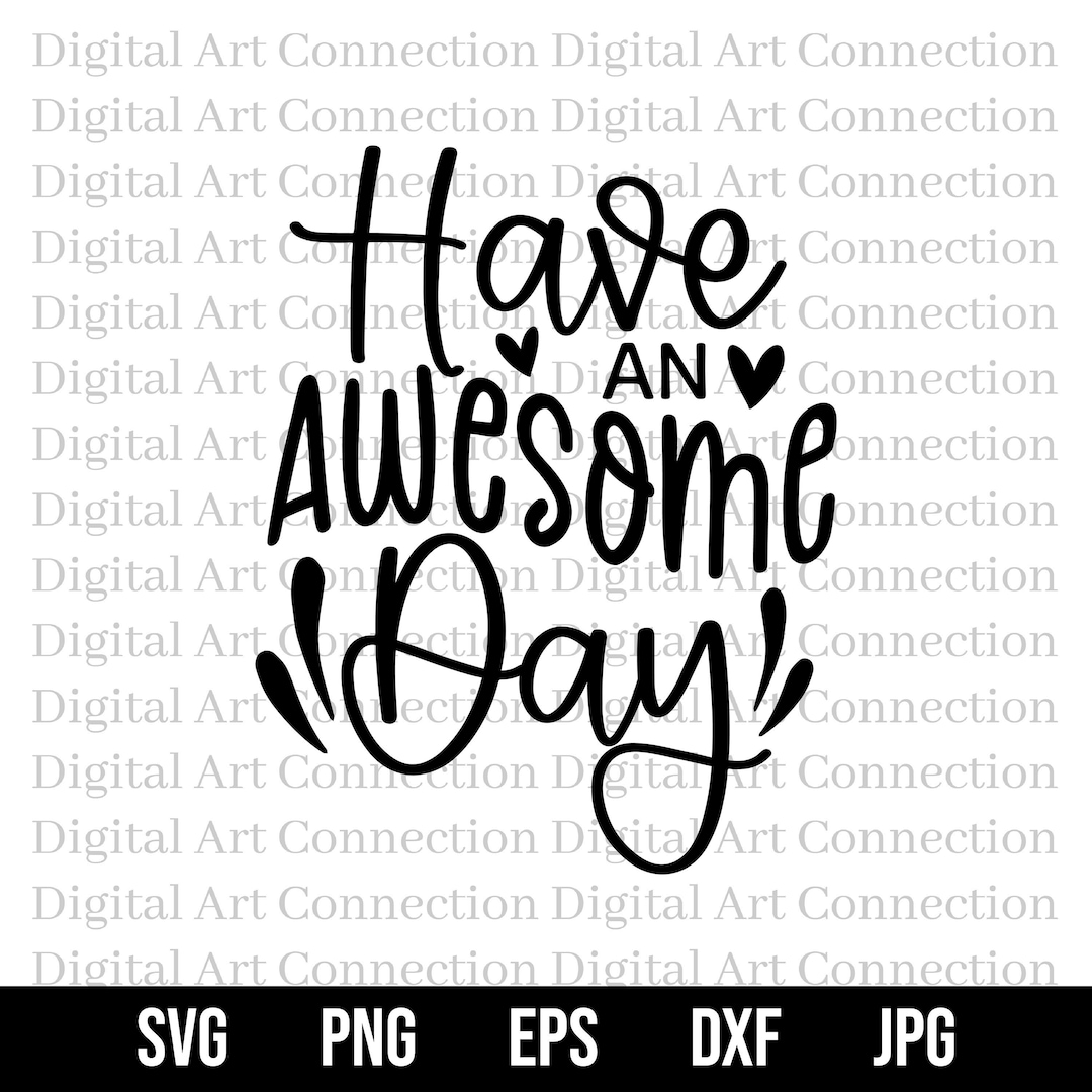 Have an Awesome Day SVG, an Awesome Day SVG, Awesome Day Svg, Awesome ...