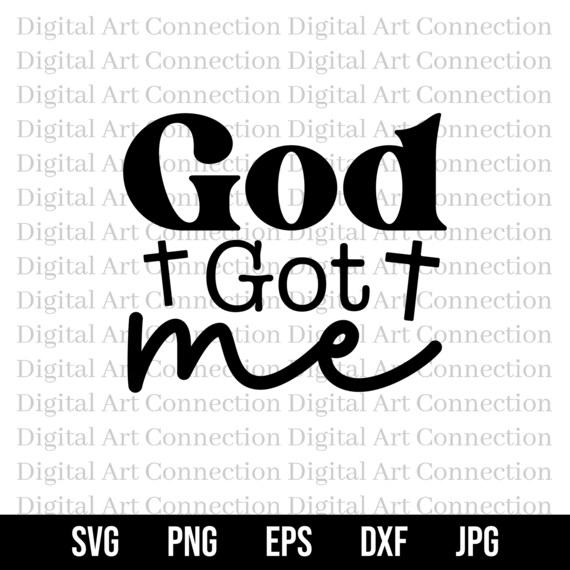 God Got Me SVG God SVG God's Got Me Svg God is Good - Etsy