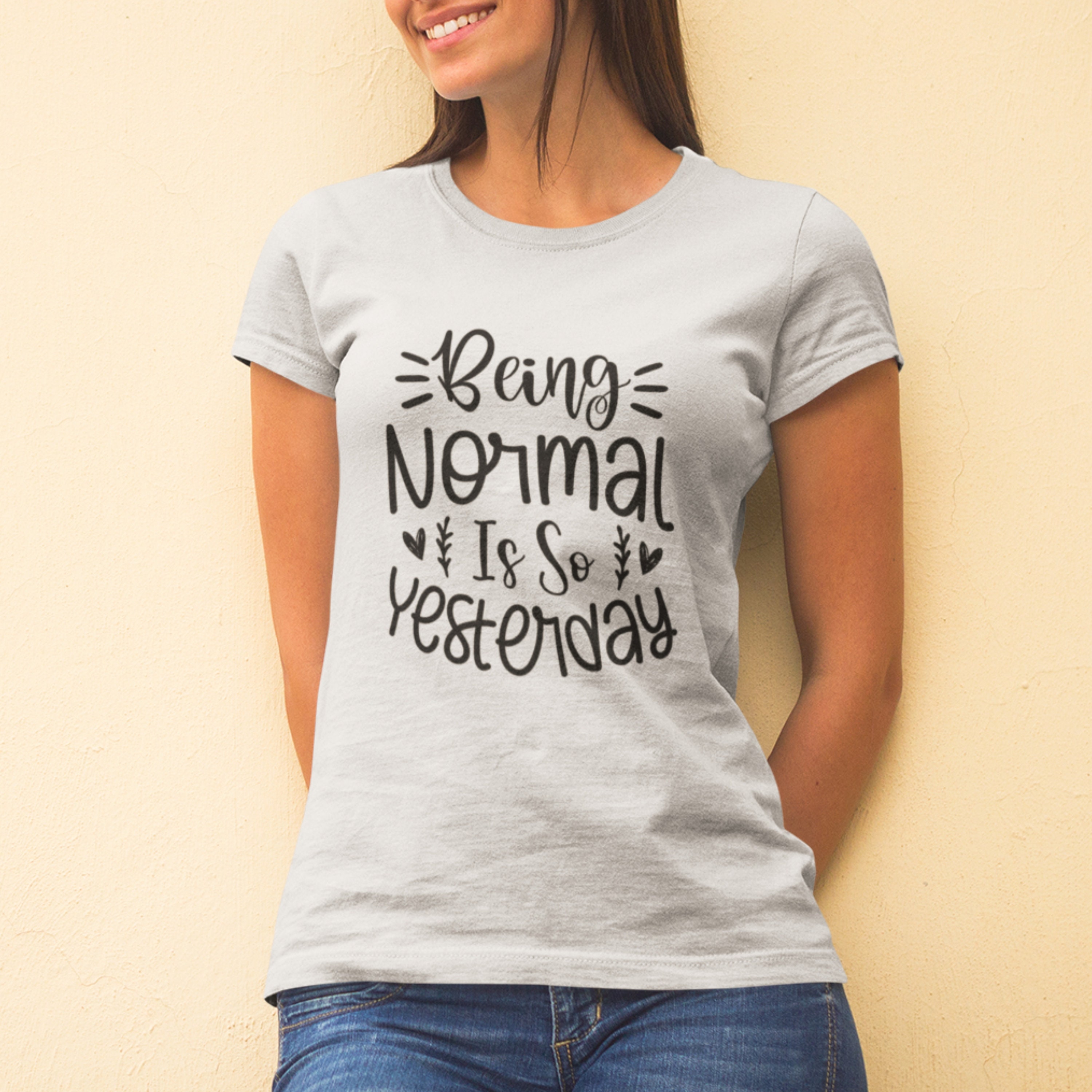Being Normal is so Yesterday SVG, Normality SVG, Being Normal Svg ...