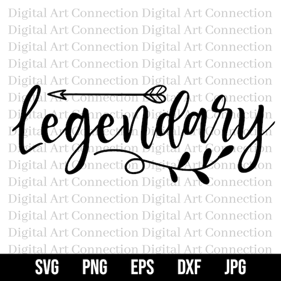 Legendary SVG Legendary Life SVG Legend Svg Legendary Life - Etsy