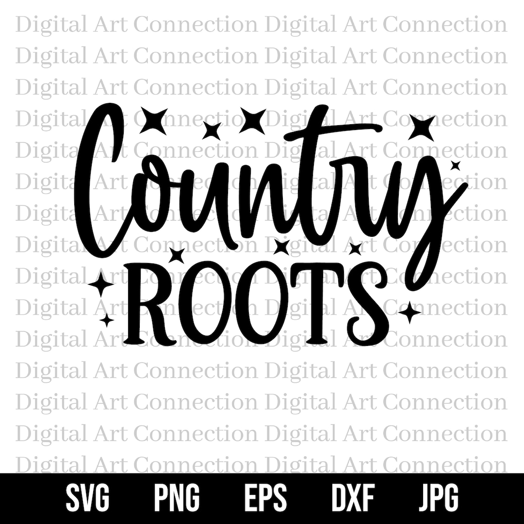 Country Roots SVG, Country SVG, Country Living Svg, Country Life Svg ...