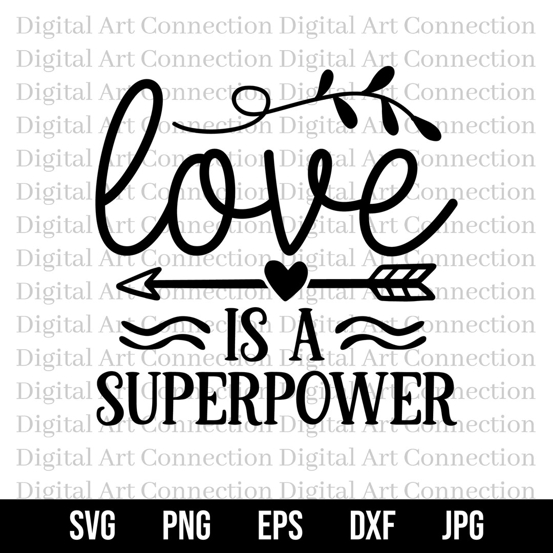 Love is A Superpower SVG, Inspirational Cricut Cut File (digital ...