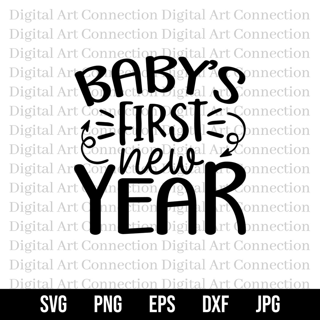 Baby's First New Year SVG, New Year SVG, Baby's First Svg, Happy New ...