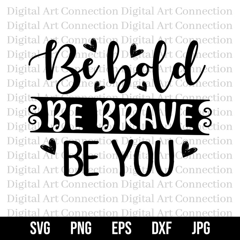 Be Bold Be Brave Be You SVG Be Bold SVG Be Brave Svg Be You | Etsy