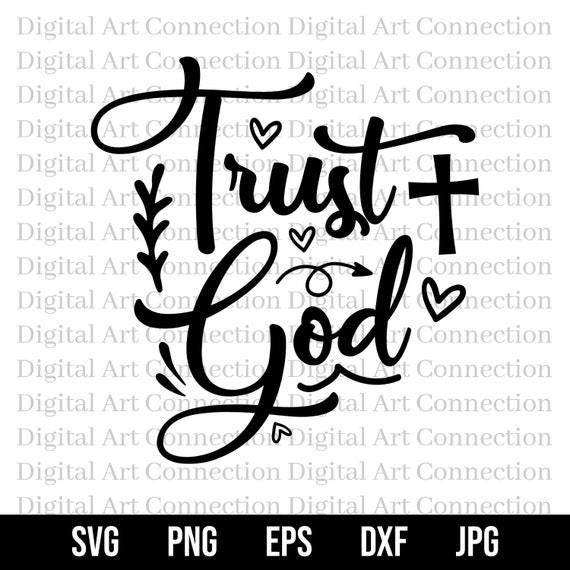 Trust God SVG Trusting God SVG Trust Him Svg Scripture Svg | Etsy