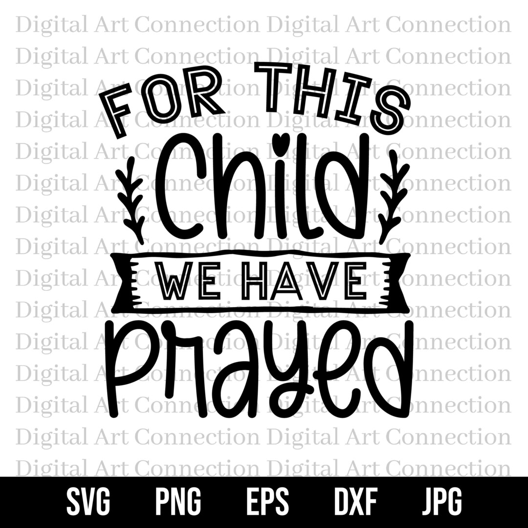For This Child We Have Prayed SVG, Faith Based Cut File (digital ...