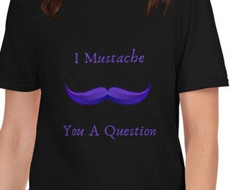 I Mustache You a Question Shirt - Etsy