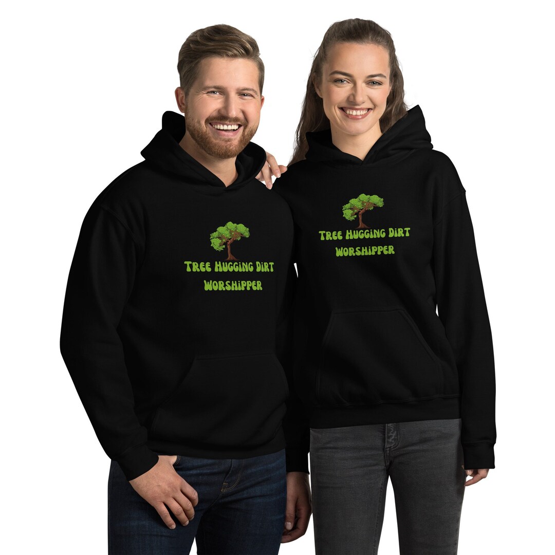 Tree Hugging Dirt Worshipper Unisex Hoodie Nature Lover Ecosystem ...