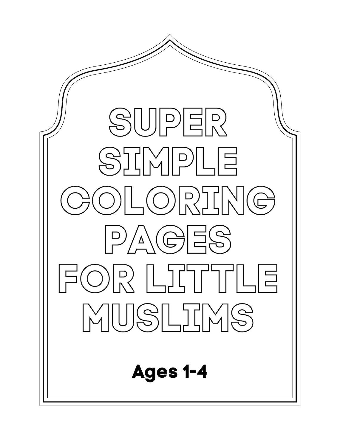 48 Simple Islamic Coloring Pages for Little Muslims | Ages 1-4 ...