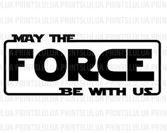 May the Force Svg - Etsy