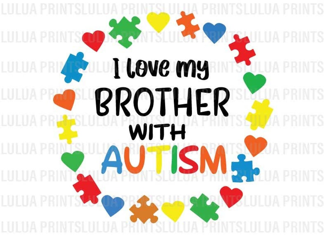 I Love My Brother With Autism SVG & PNG Files - Etsy