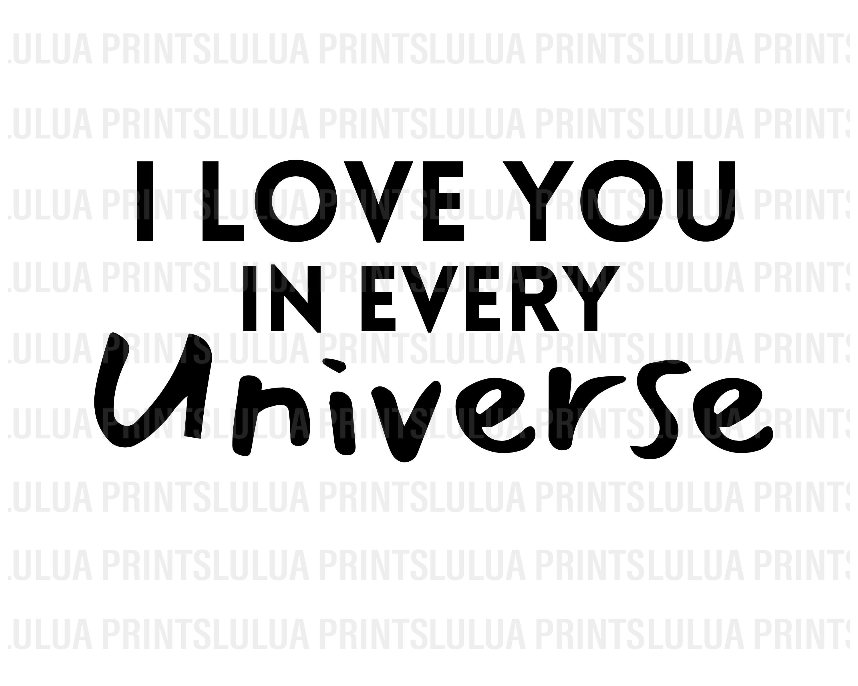 I Love You in Every Universe PNG FILE - Etsy