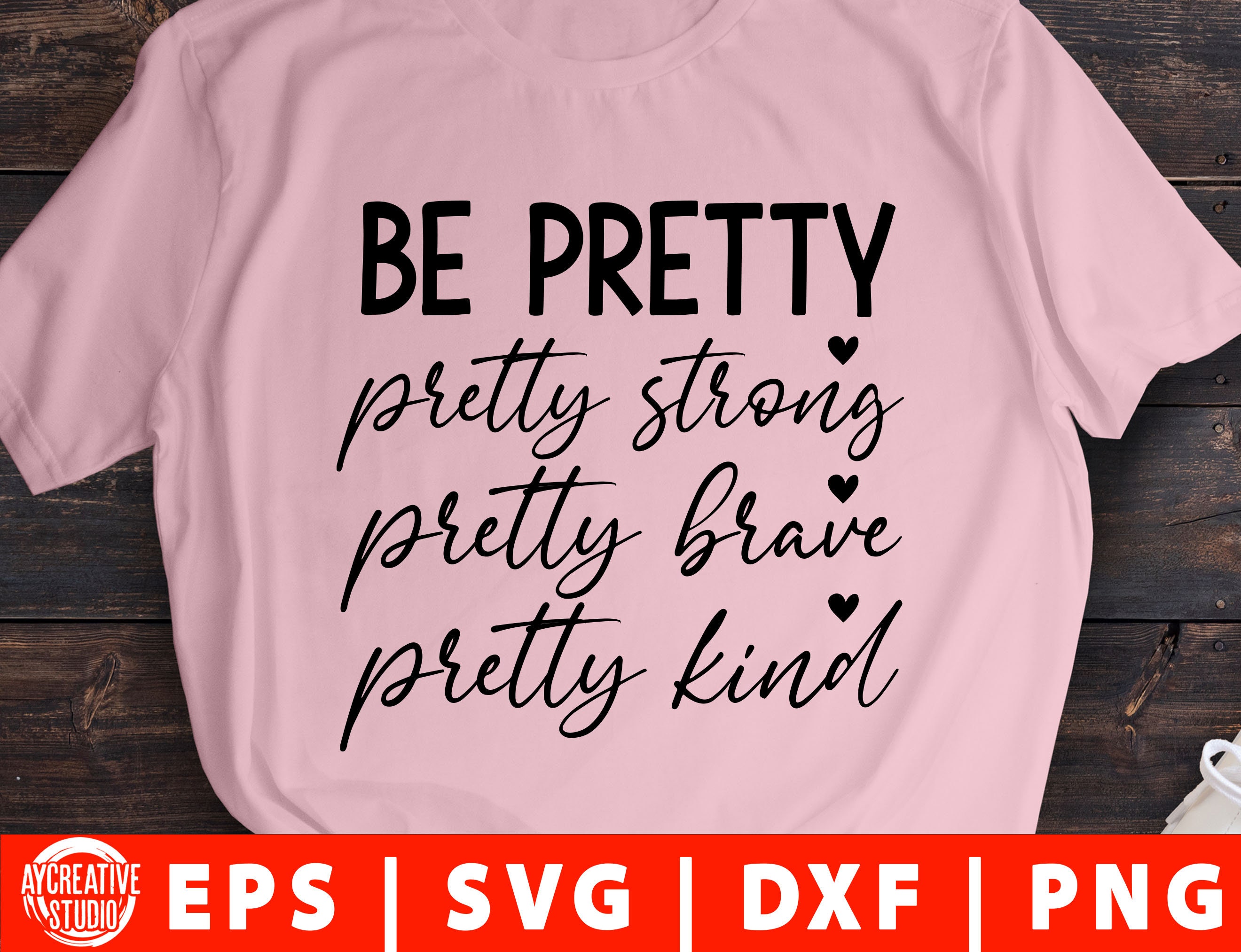 Be Pretty SVG Dxf Png Be Kind Svg File Be Strong Svg Mom Svg - Etsy ...