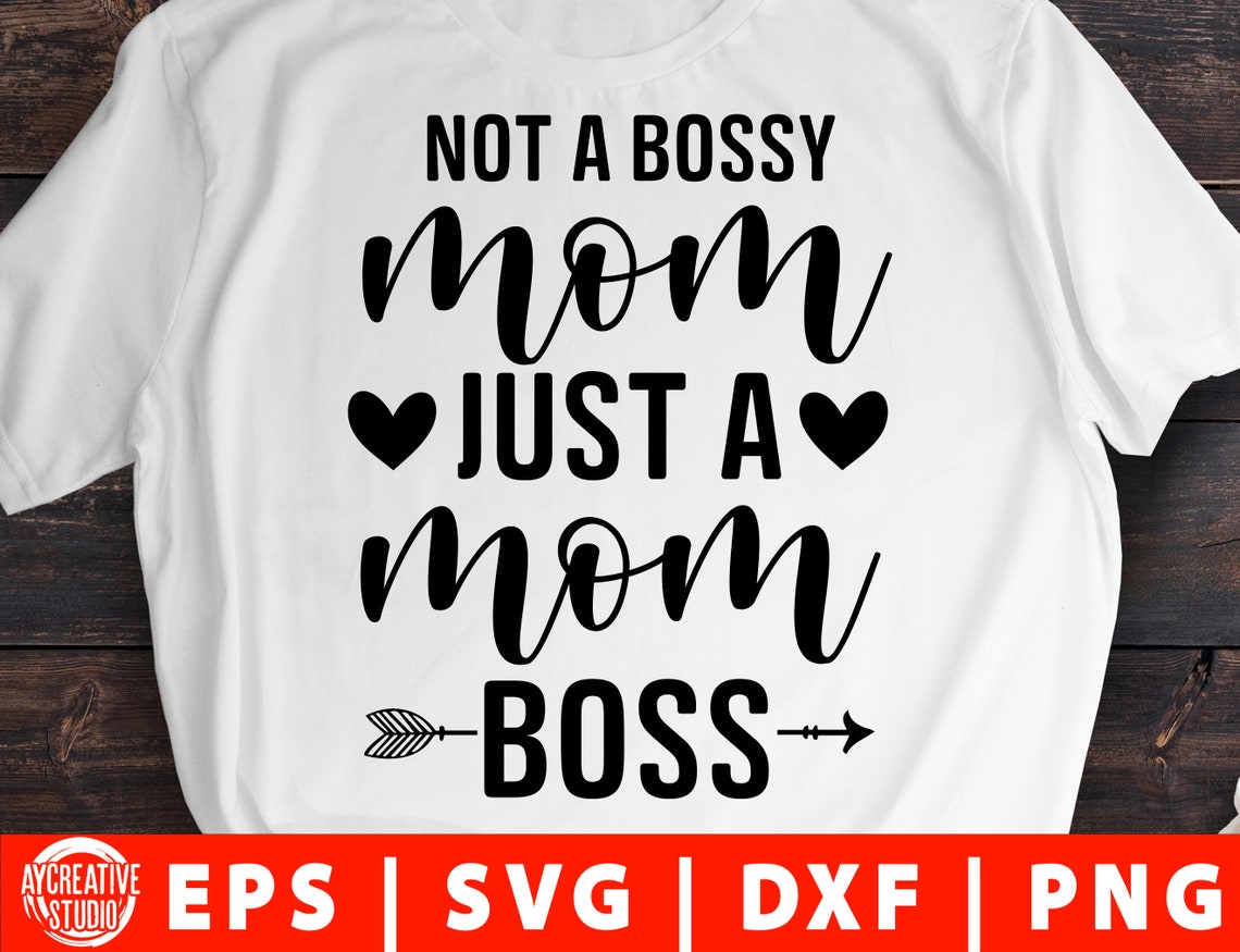 Not A Bossy Mom Just A Mom Boss Svg Png Mother's Day Svg - Etsy UK