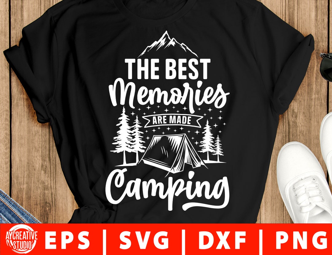 The Best Memories Are Made Camping Svg Png Eps Dxf Camping Svg ...