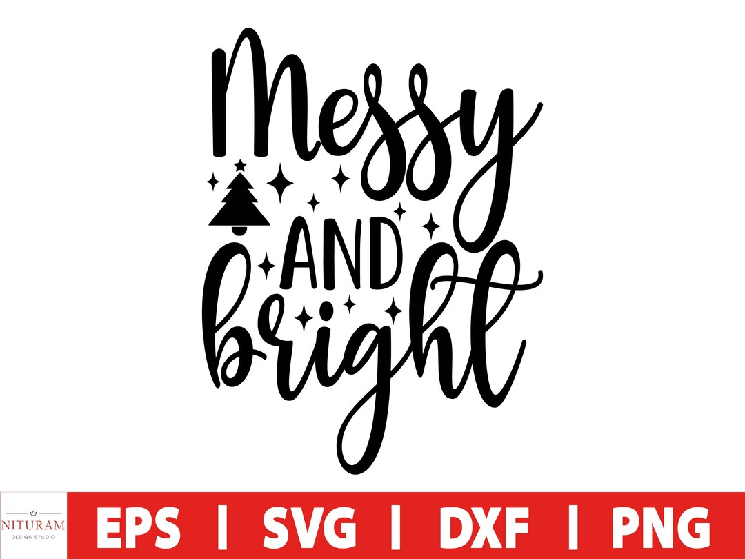 Messy and Bright SVG, Christmas SVG, Winter Svg, Kids Christmas Svg ...