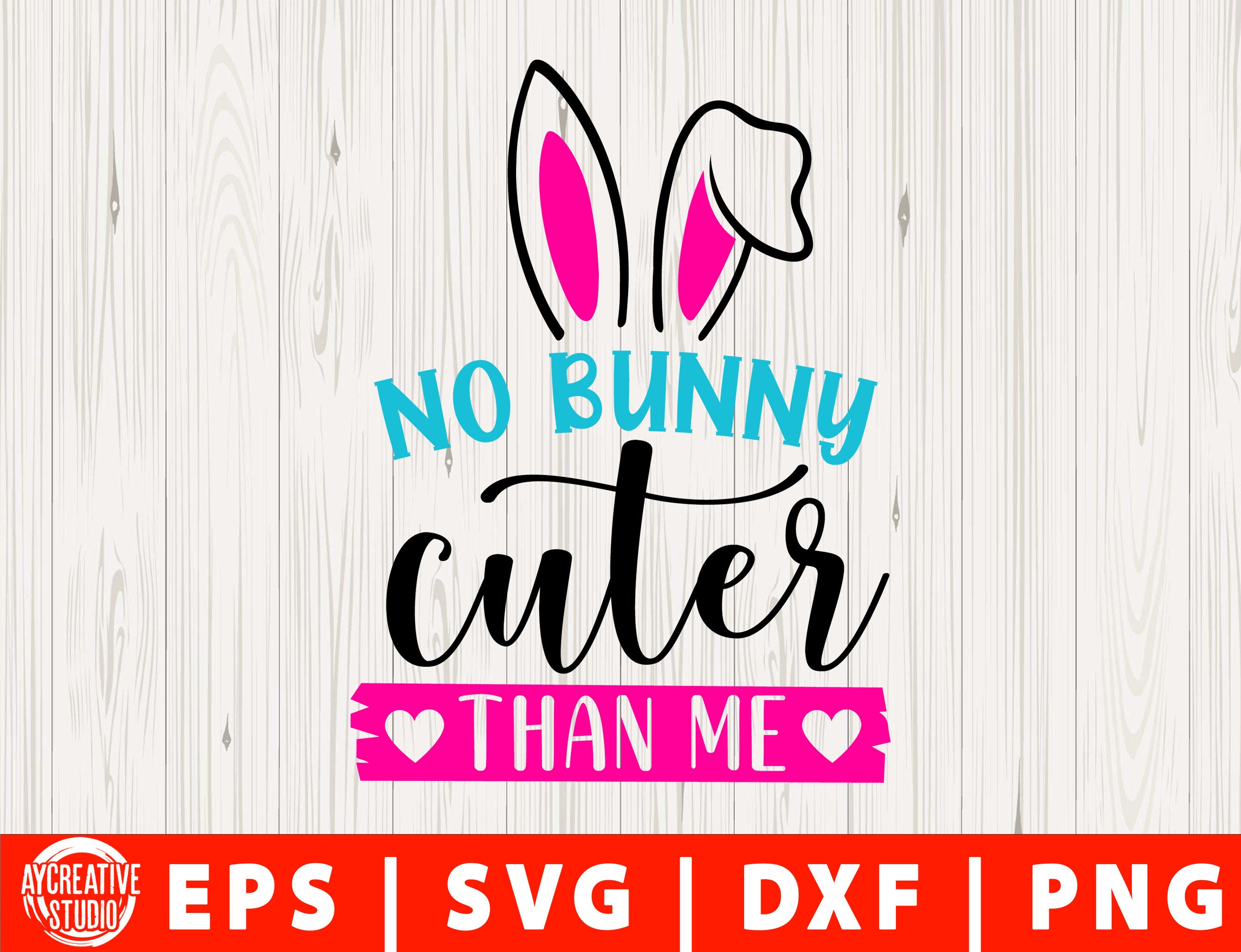 No Bunny Cuter Than Me Svg Png Dxf Bunny Svg Kisses Svg Easter - Etsy