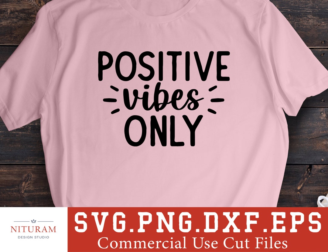 Positive Vibes Only SVG Png Dxf Inspirational Svg Motivational Svg Good ...