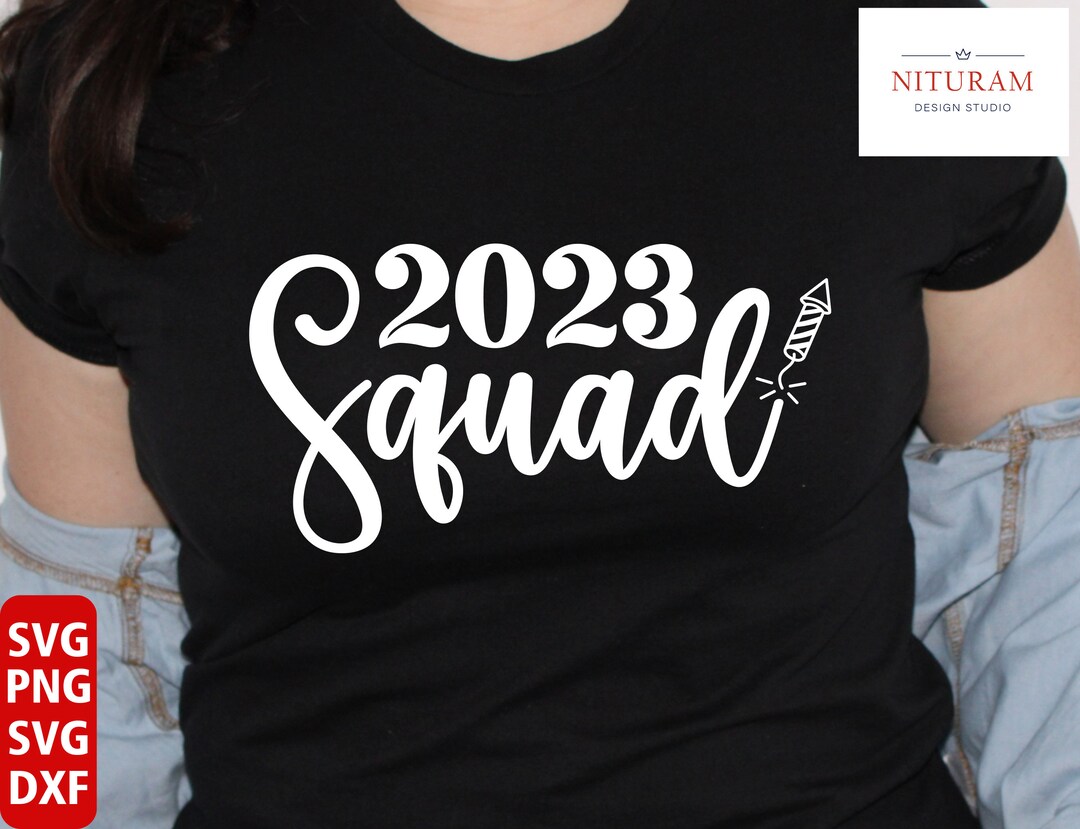 Happy New Year Svg Png Dxf 2023 Squad SVG, New Year Outfit Svg, 2023 ...