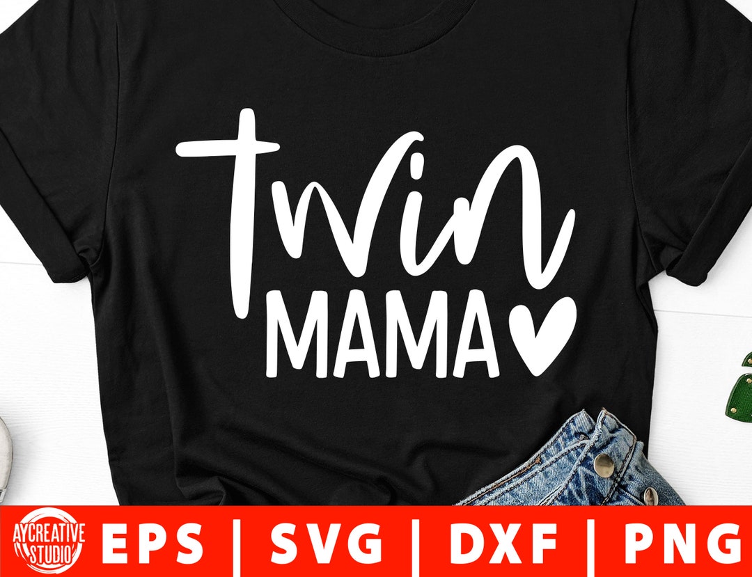 Twin Mama Svg Png Dxf Mom of Twins Svg Mom Life Svg Mother's Day Shirt ...