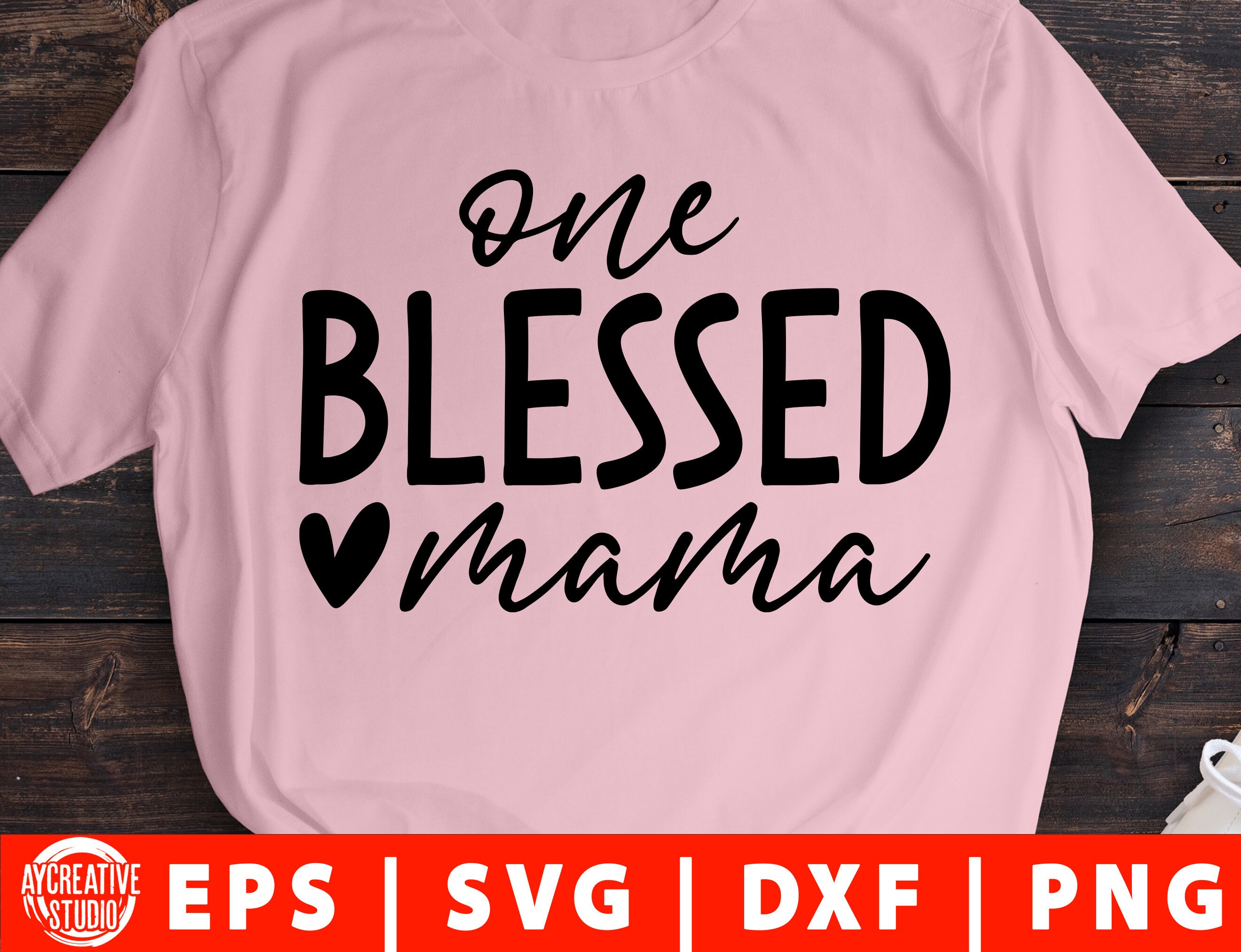 One Blessed Mama Svg Dxf Png Mothers Day Svg Blessed Mama - Etsy