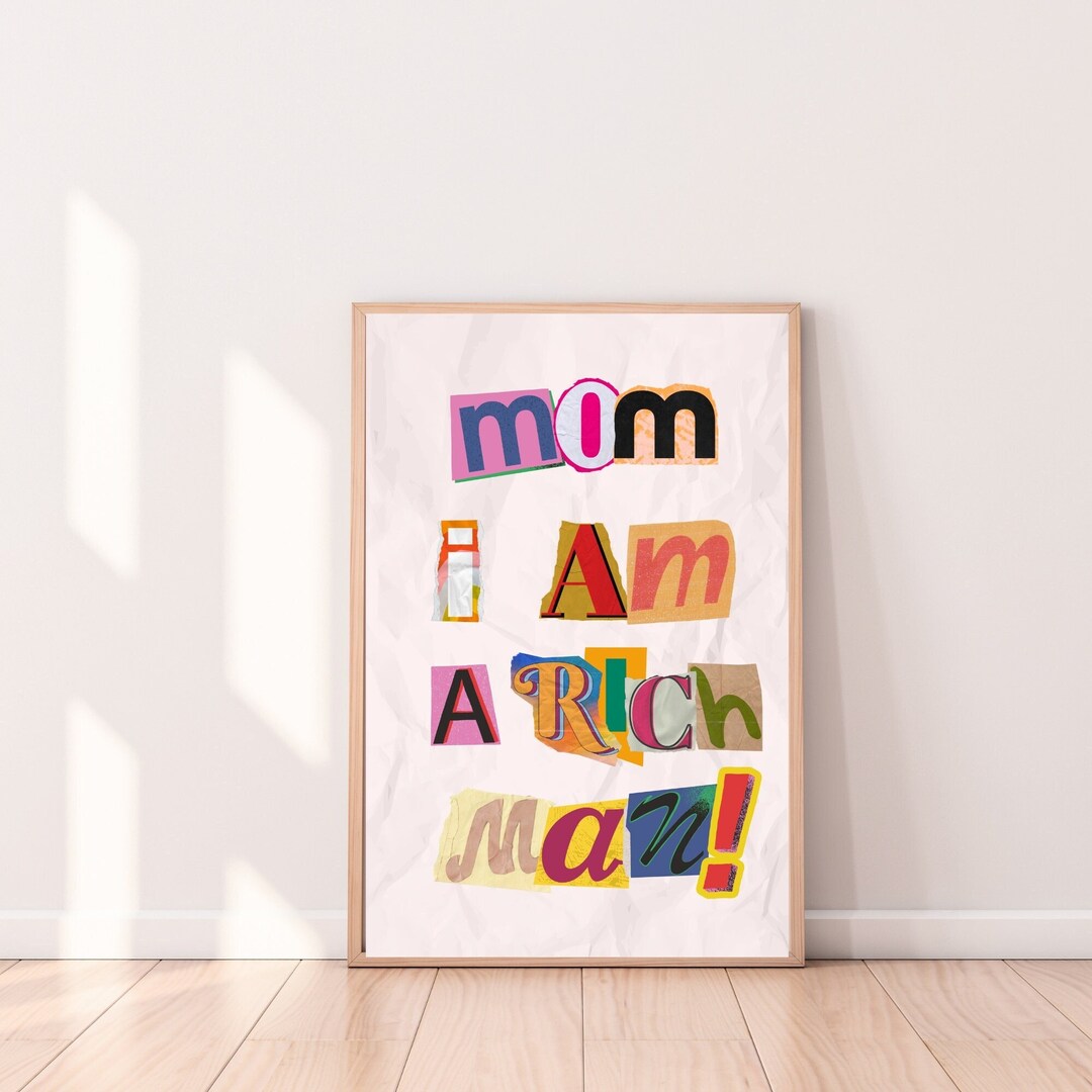 Mom I Am a Rich Man Poster Magazine Letters Iconic Sayings Feminist ...
