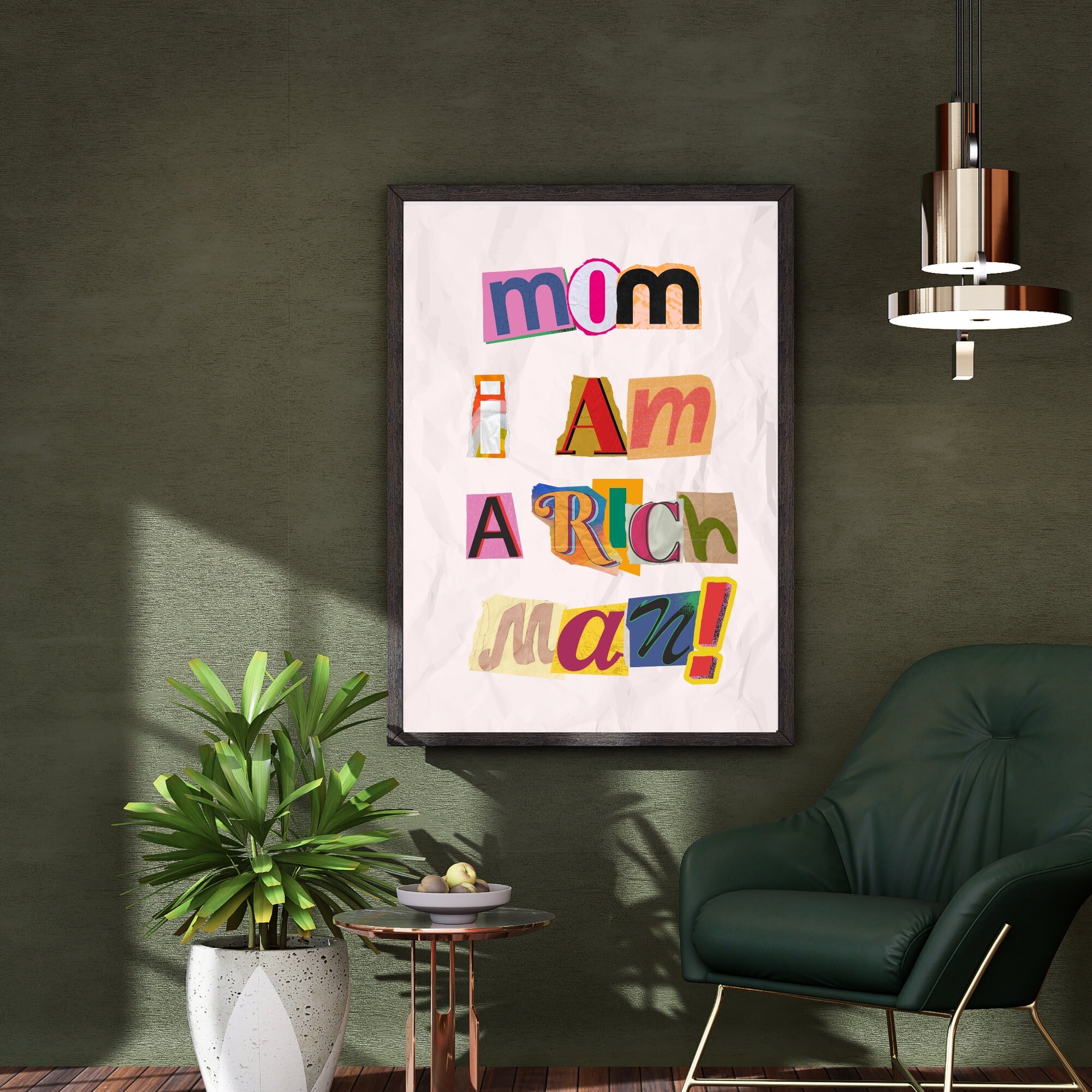Mom I Am a Rich Man Poster Magazine Letters Iconic Sayings Feminist Funky Apartment Decor ...