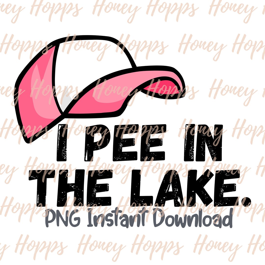 I Pee in the Lake, Digital Design PNG - Etsy