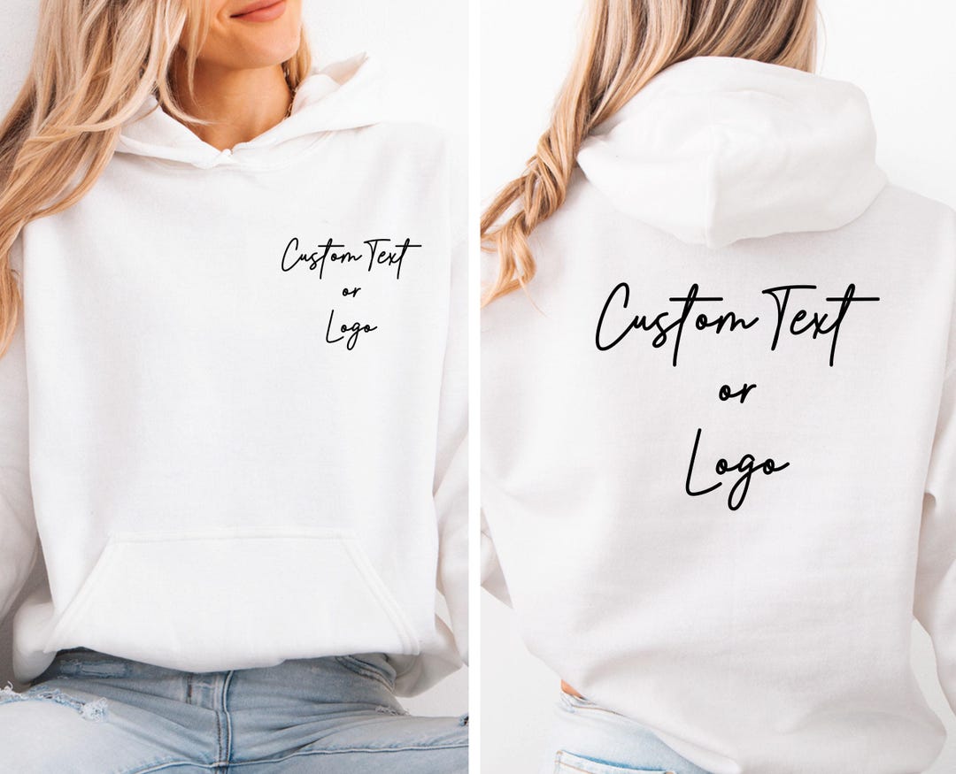 Custom Logo Hoodie, Double Side Hoodie, Your Text Here Hoodie, Business ...