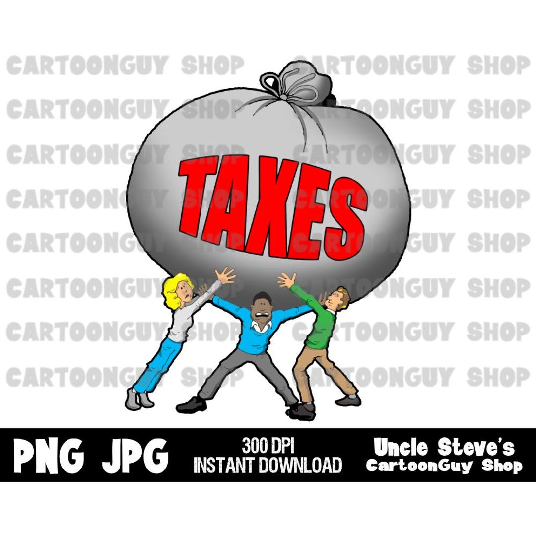 Tax Clip Art - Tax Burden - Taxpayer - PNG - JPG - Sublimation ...