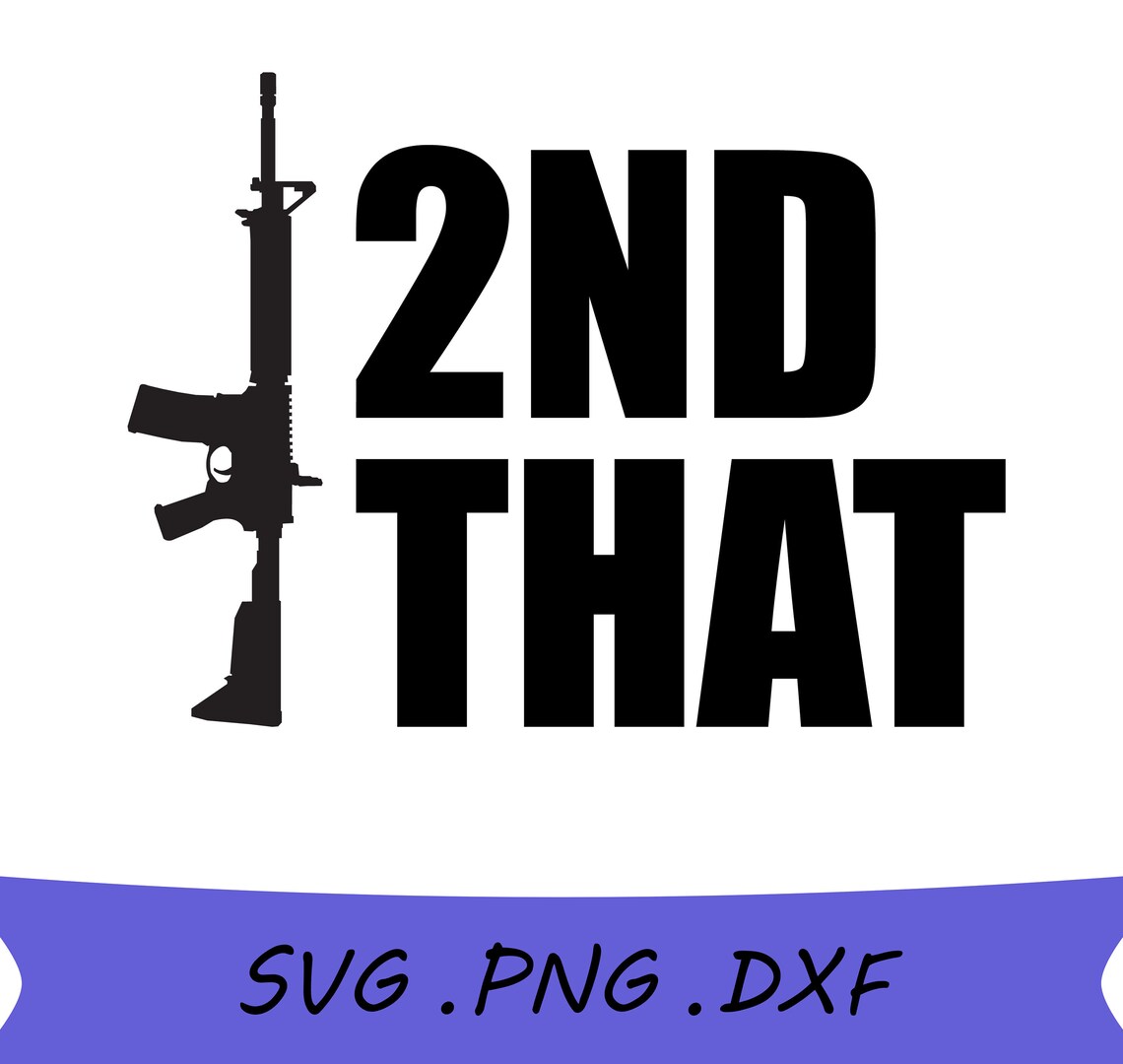 2nd That SVG Second That SVG 2nd Amendment SVG I 2nd Second | Etsy