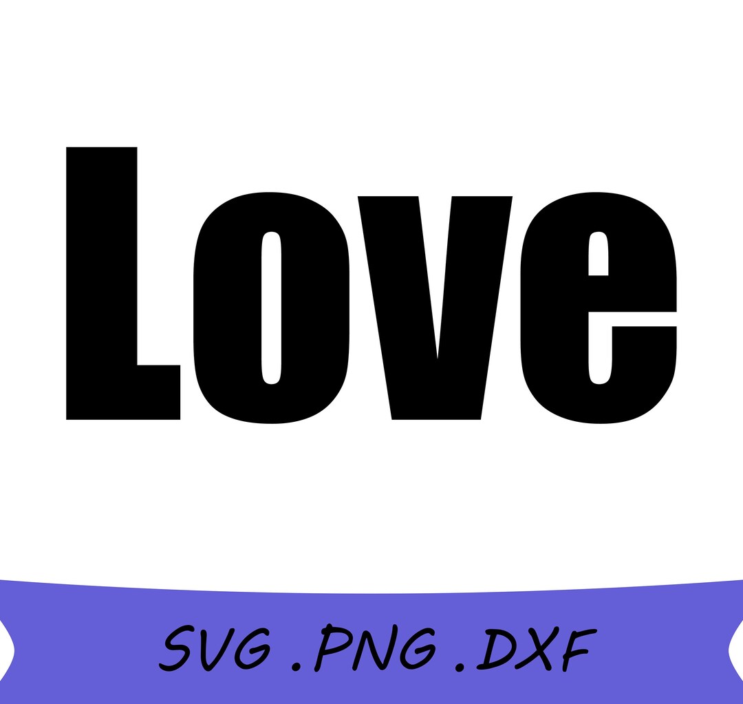 Love SVG Love PNG Love DXF Instant Digital Download - Etsy