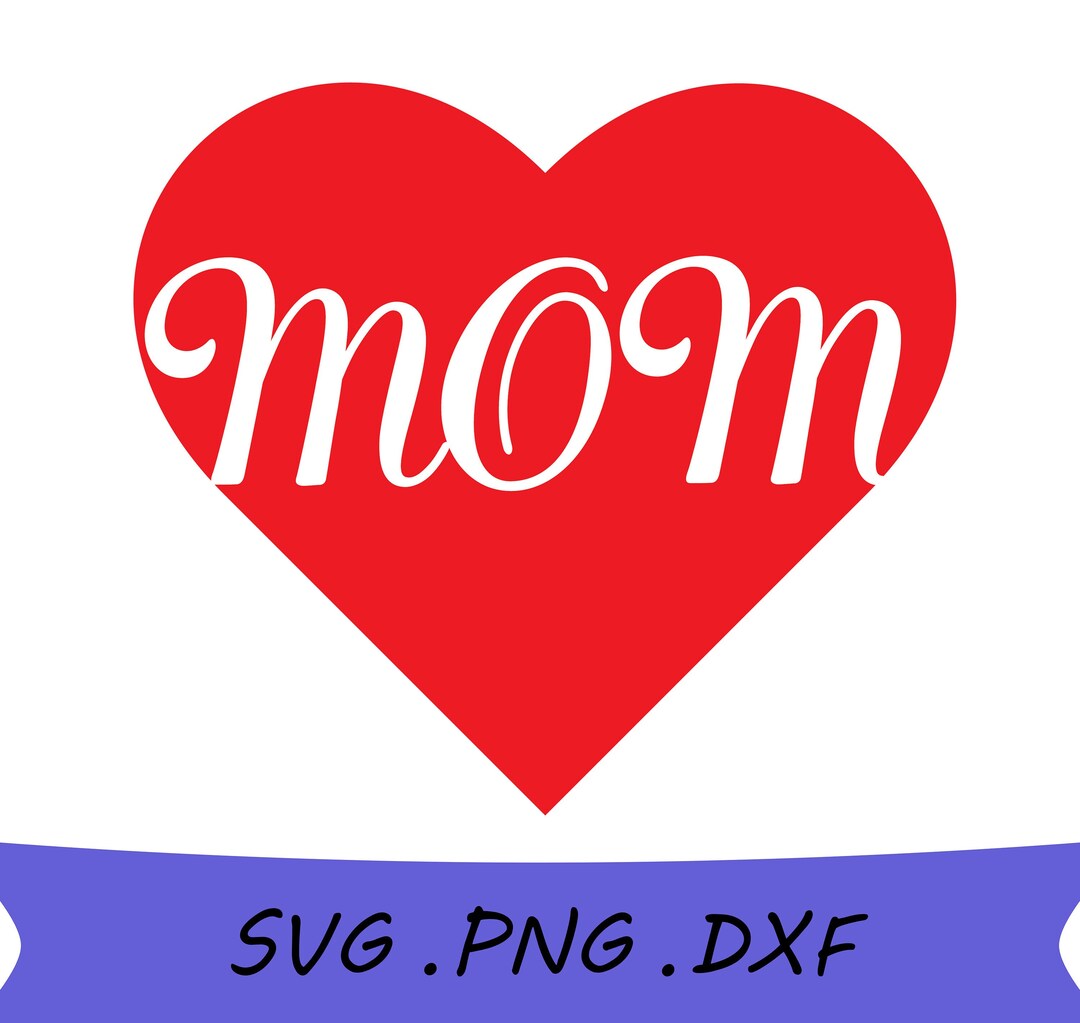 Happy Mother's Day SVG, Mom Heart SVG, Mom SVG, Mother's Day Svg, Best ...