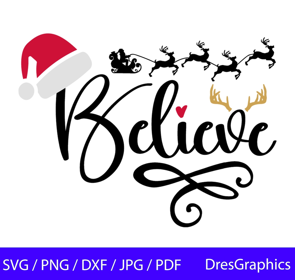 Believe Christmas SVG, Believe SVG, Believe Cut File SVG, Believe ...