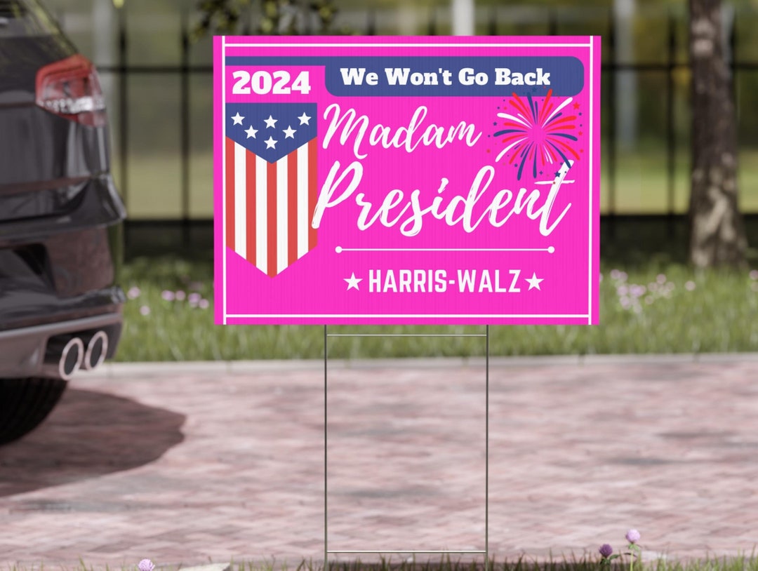 Madam President Signage, Kamala Harris and Tim Walz Yard Sign, We Are ...