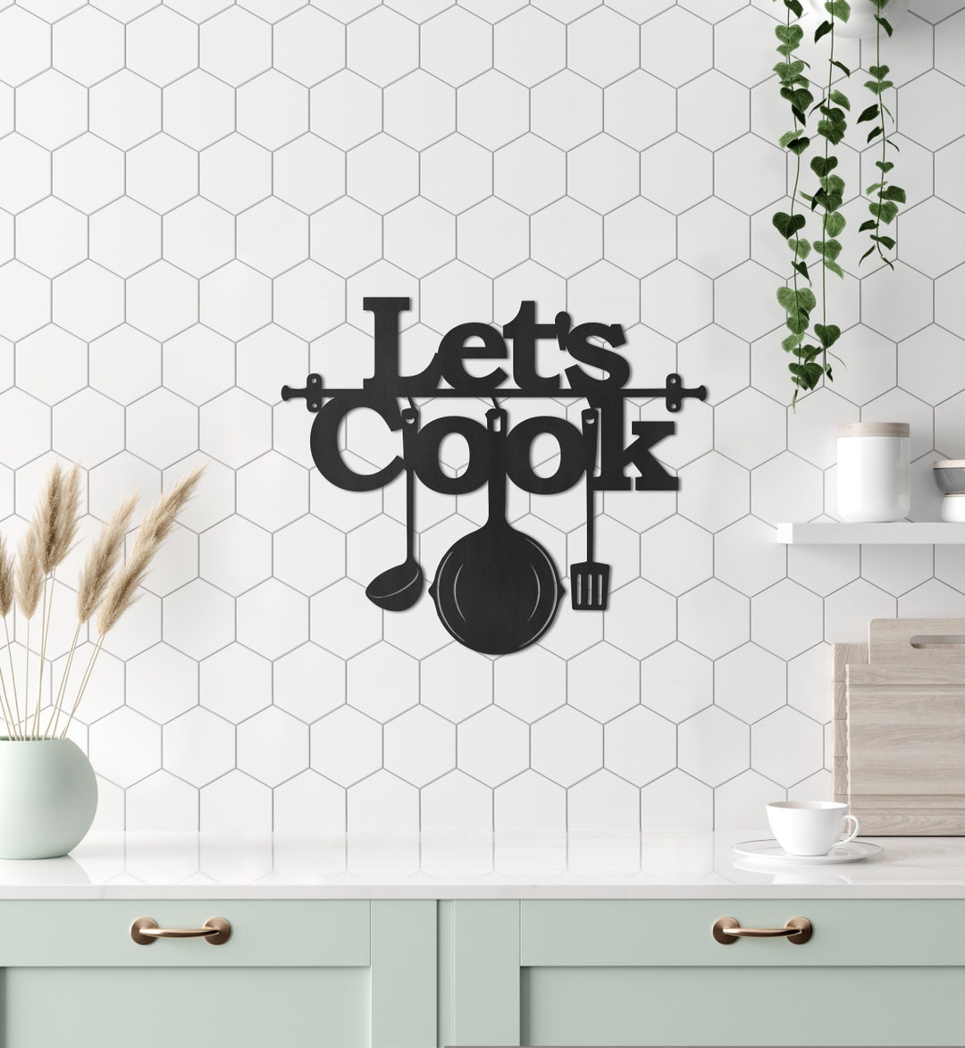 Lets Cook Sign, Cooking Sign, Metal Wall Art, Quote Metal Wall Hanging ...
