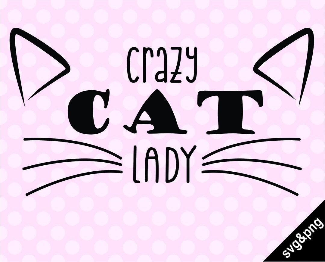 SVG & PNG - Crazy Cat Lady - Etsy