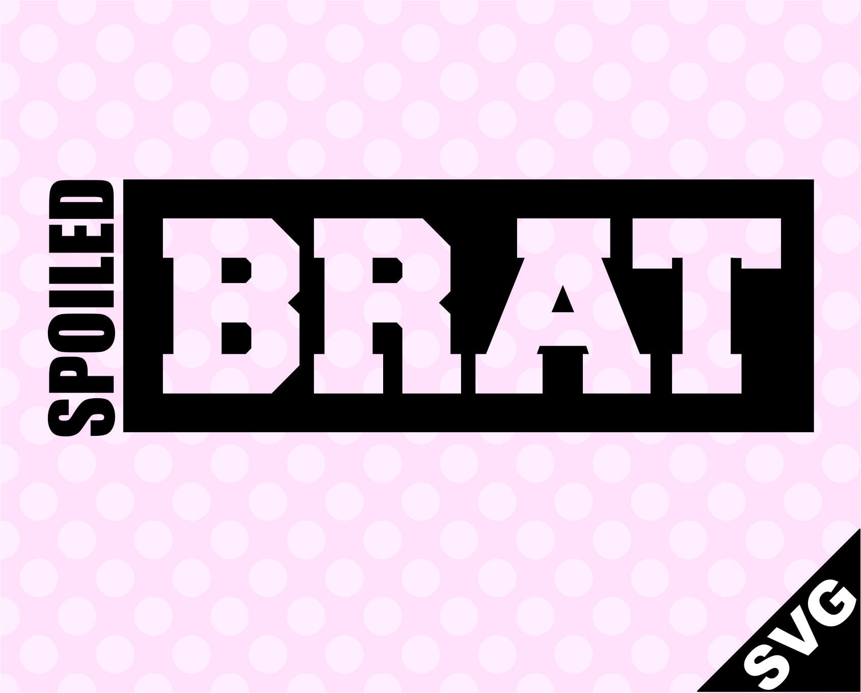 SVG Spoiled Brat Etsy svg-spoiled-brat-etsy