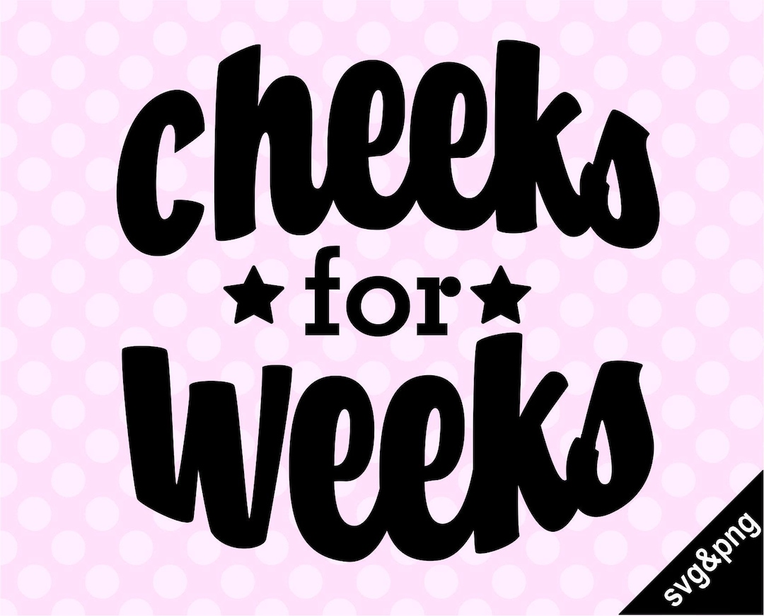 SVG & PNG - Cheeks for Weeks - Etsy