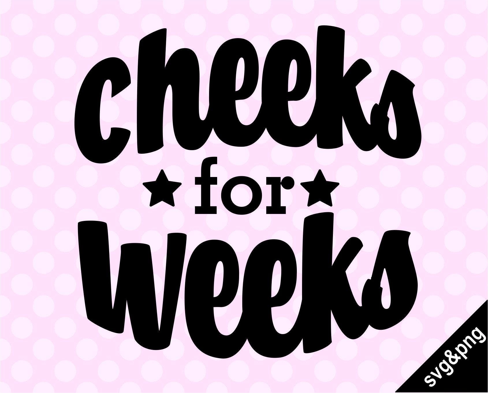SVG & PNG Cheeks for Weeks - Etsy