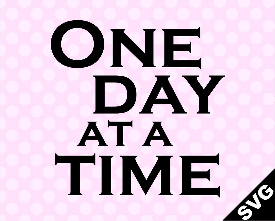 SVG One Day at a Time - Etsy