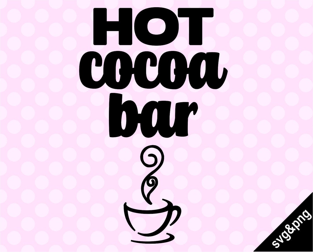 SVG & PNG - Hot Cocoa Bar - Etsy